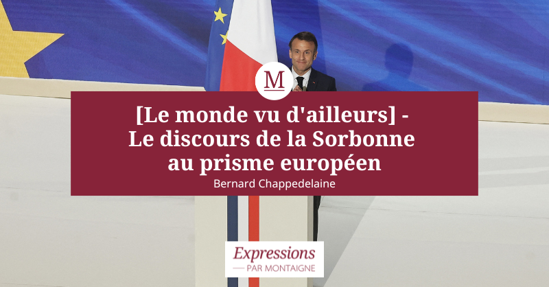 [Le monde vu d'ailleurs] - Le discours de la Sorbonne au prisme européen | Institut Montaigne