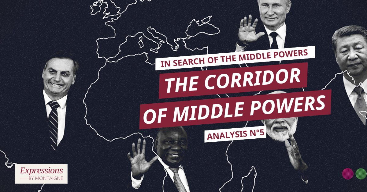 [Middle Powers] - The Corridor of Middle Powers | Institut Montaigne
