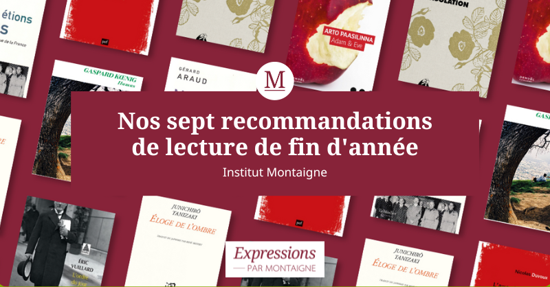 Nos sept recommandations de lecture de fin d'année | Institut Montaigne