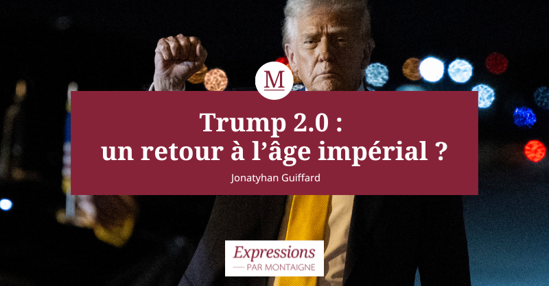 Trump 2.0 : un retour à l’âge impérial ? | Institut Montaigne