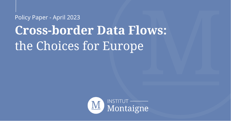 Cross-border Data Flows: the Choices for Europe | Institut Montaigne